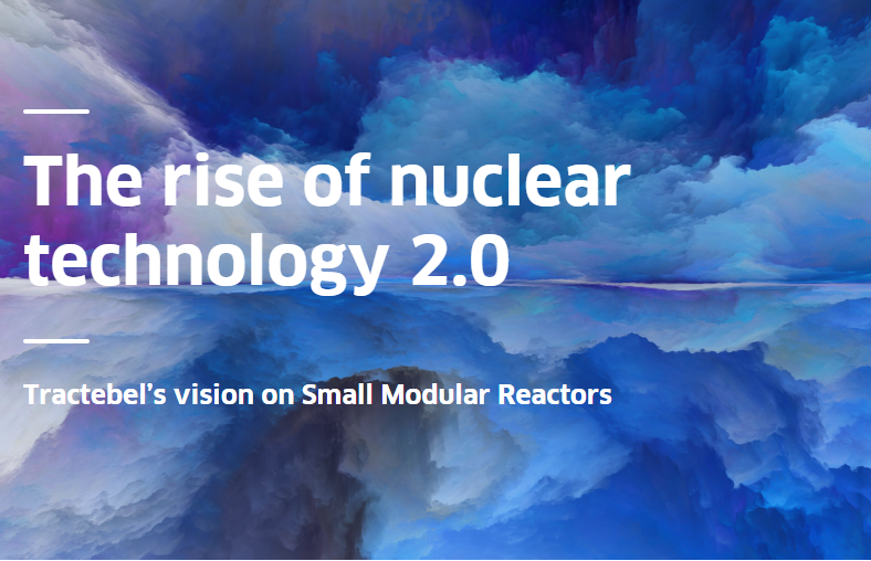 The rise of nuclear technology 2.0 - Tractebel’s vision on Small ...